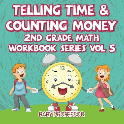 Telling Time & Counting Money 2nd Grade Math Workbook Series Vol 5 by ...