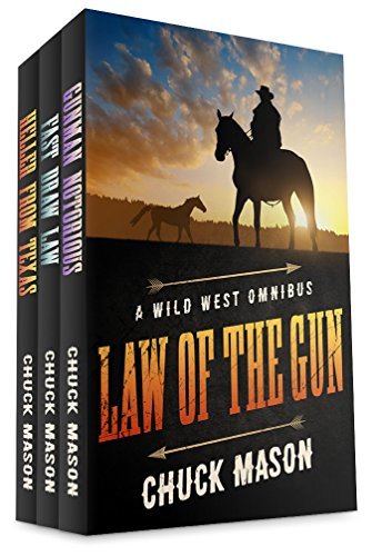 Law of the Gun: A Wild West Omnibus by Chuck Mason | Goodreads