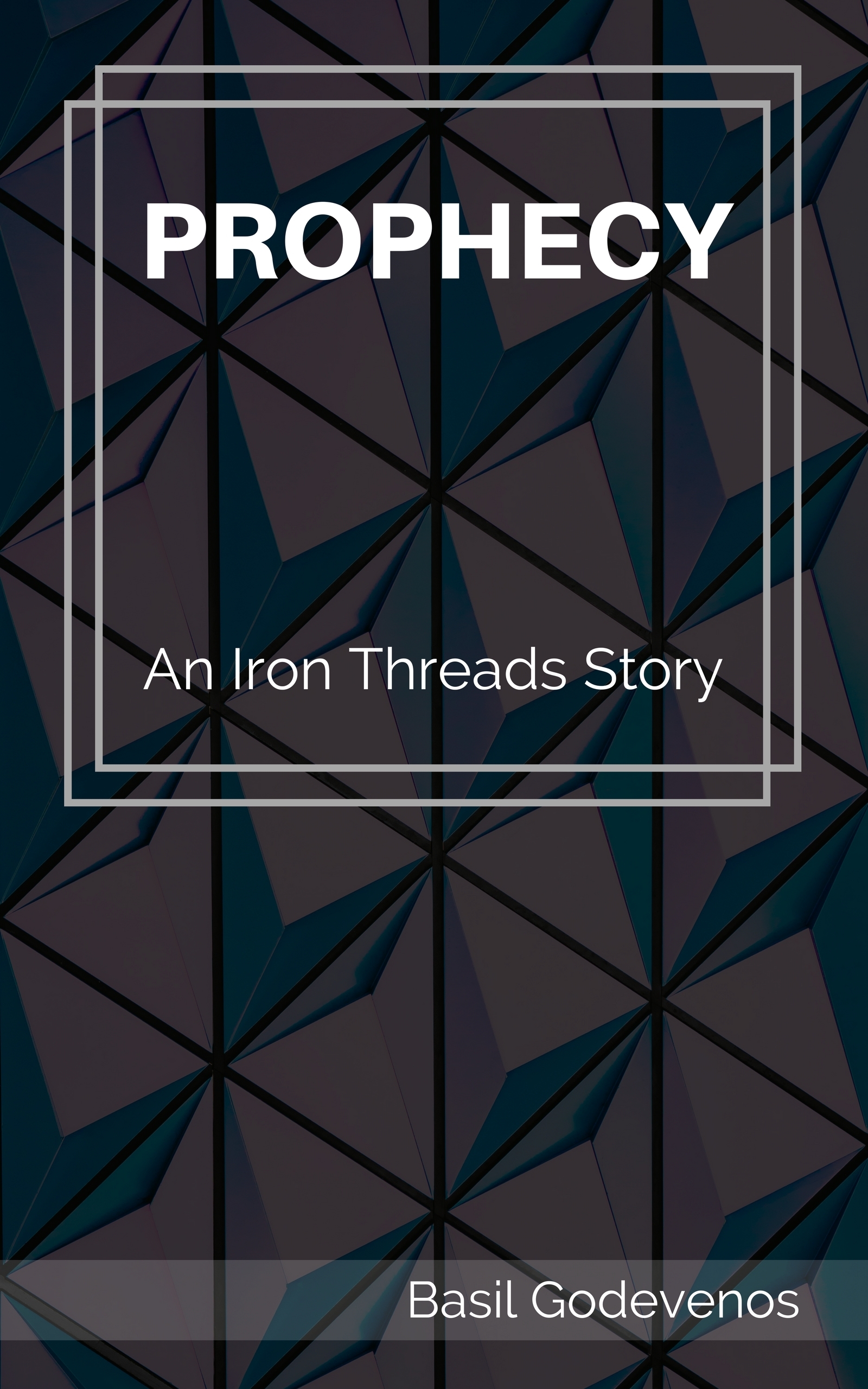 Prophecy (Iron Threads, #1) by Basil Godevenos | Goodreads