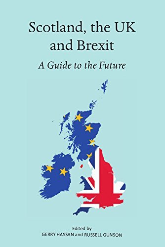 Scotland, the UK and Brexit: A Guide to the Future by Gerry Hassan ...