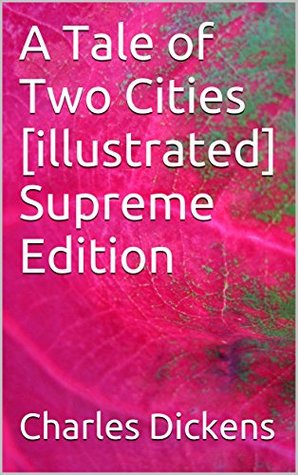 A Tale of Two Cities [illustrated] Supreme Edition by Charles Dickens ...