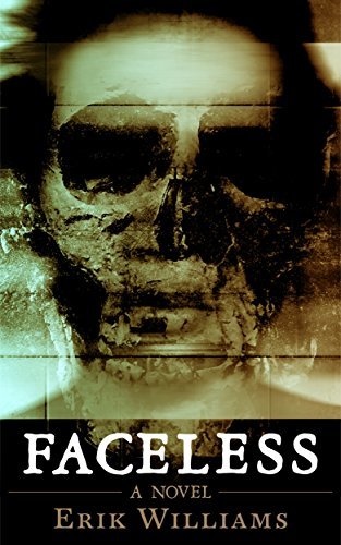 FACELESS: A Novel by Erik Williams | Goodreads