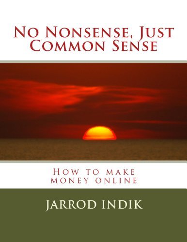 No Nonsense, Just Common Sense by Jarrod Indik | Goodreads