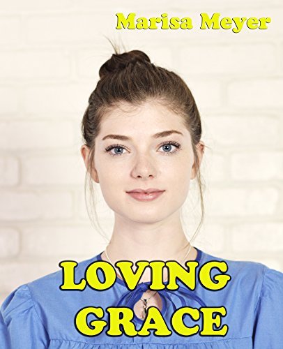 Loving Grace by Marisa Meyer | Goodreads