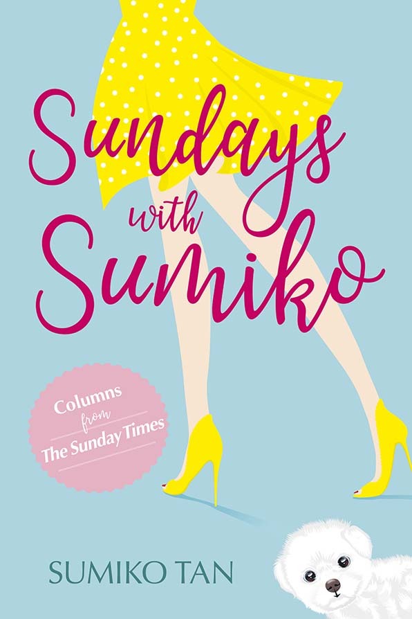Sundays with Sumiko: Columns from the Sunday Times by Sumiko Tan ...