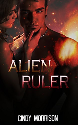 Alien Ruler by Cindy Morrison | Goodreads