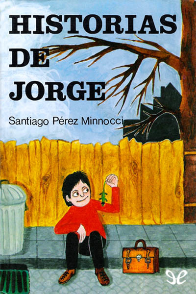 Historias de Jorge by Santiago Perez Minnocci | Goodreads