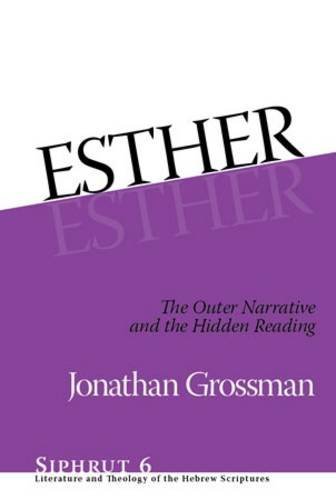 Esther: The Outer Narrative and the Hidden Reading by Jonathan Grossman | Goodreads
