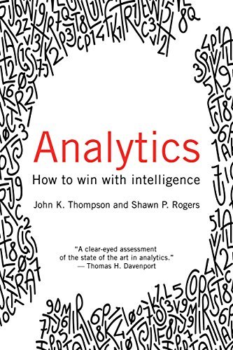 Analytics: How to Win with Intelligence by John K. Thompson | Goodreads