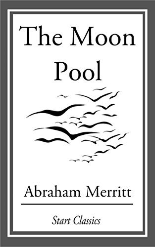 The Moon Pool by A. Merritt | Goodreads