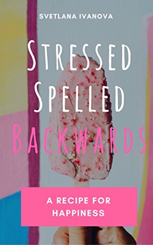 Stressed Spelled Backwards by Svetlana R. Ivanova | Goodreads