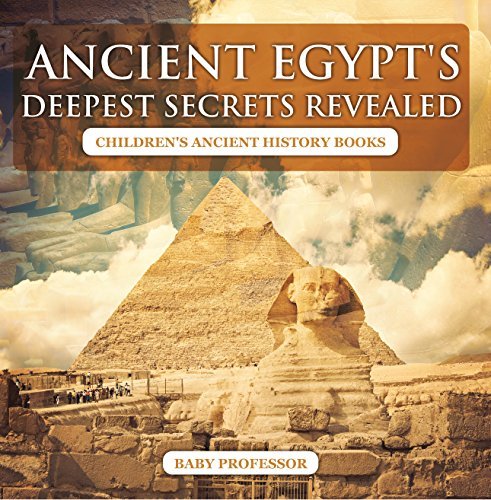 Ancient Egypt's Deepest Secrets Revealed -Children's Ancient History ...
