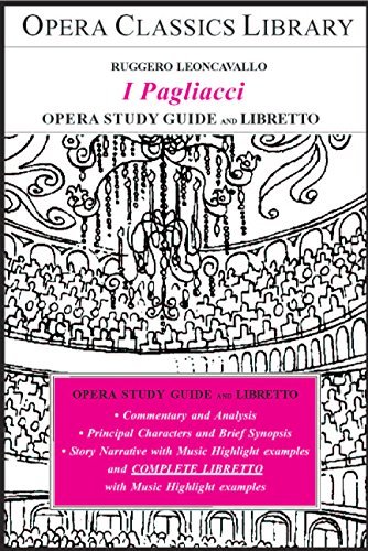 Leoncavallo's I PAGLIACCI OPERA STUDY GUIDE AND LIBRETTO: Opera ...
