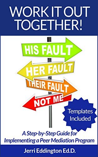 Work It Out Together!: A Step-by-Step Guide for Implementing a Peer Mediation Program by Jerri ...