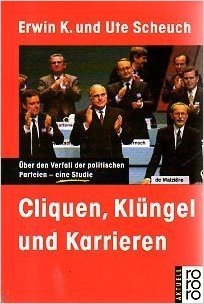 Cliquen, Klüngel und Karrieren: über den Verfall der politischen ...