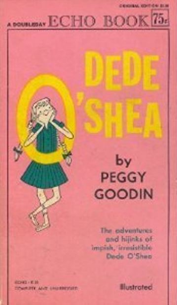 Dede O'Shea: The Adventures and Hijinks of Impish, Irresistible Dede O ...