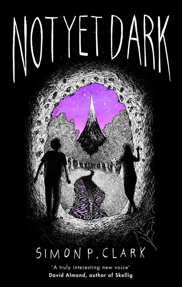 Not Yet Dark by Simon P. Clark | Goodreads