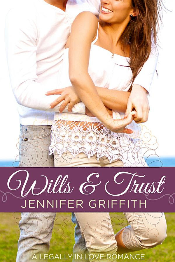 Wills & Trust (Legally in Love #4) by Jennifer Griffith | Goodreads