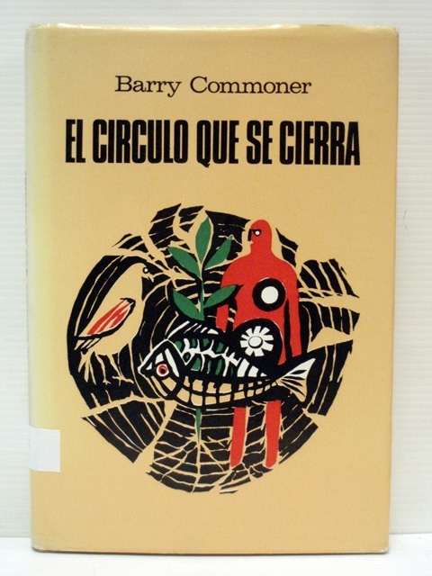 Círculo que se cierra, El by Barry Commoner | Goodreads