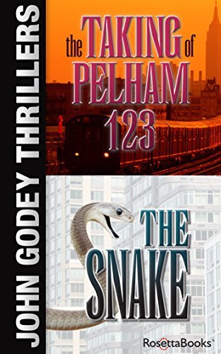 John Godey Thrillers: The Snake, The Taking of Pelham 123 by John Godey ...