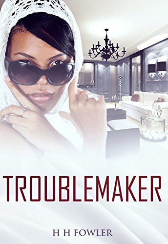 Troublemaker by H.H. Fowler | Goodreads