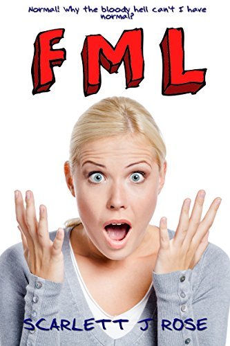 FML (The FML Series Book 1) by Scarlett J. Rose | Goodreads