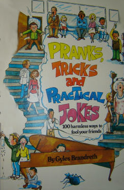 Pranks, Tricks and Practical Jokes by Gyles Brandreth | Goodreads
