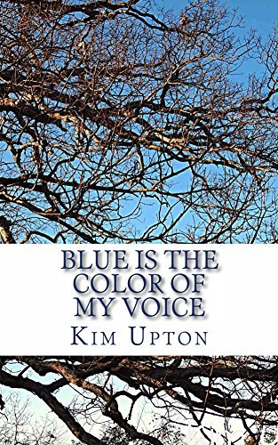 Blue Is The Color Of My Voice by Kim Upton | Goodreads