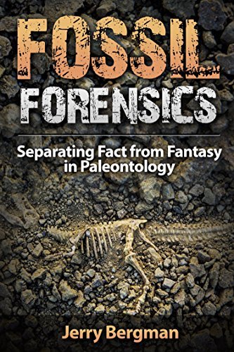 Fossil Forensics: Separating Fact from Fantasy in Paleontology by Jerry ...