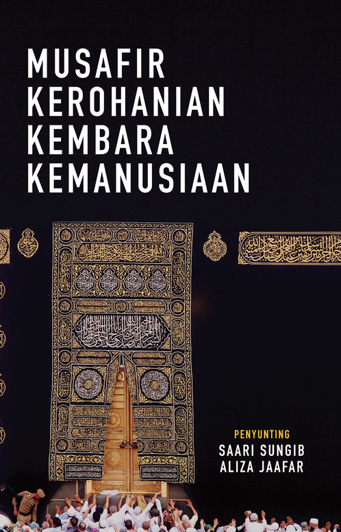Musafir Kerohanian Kembara Kemanusiaan by Saari Sungib | Goodreads