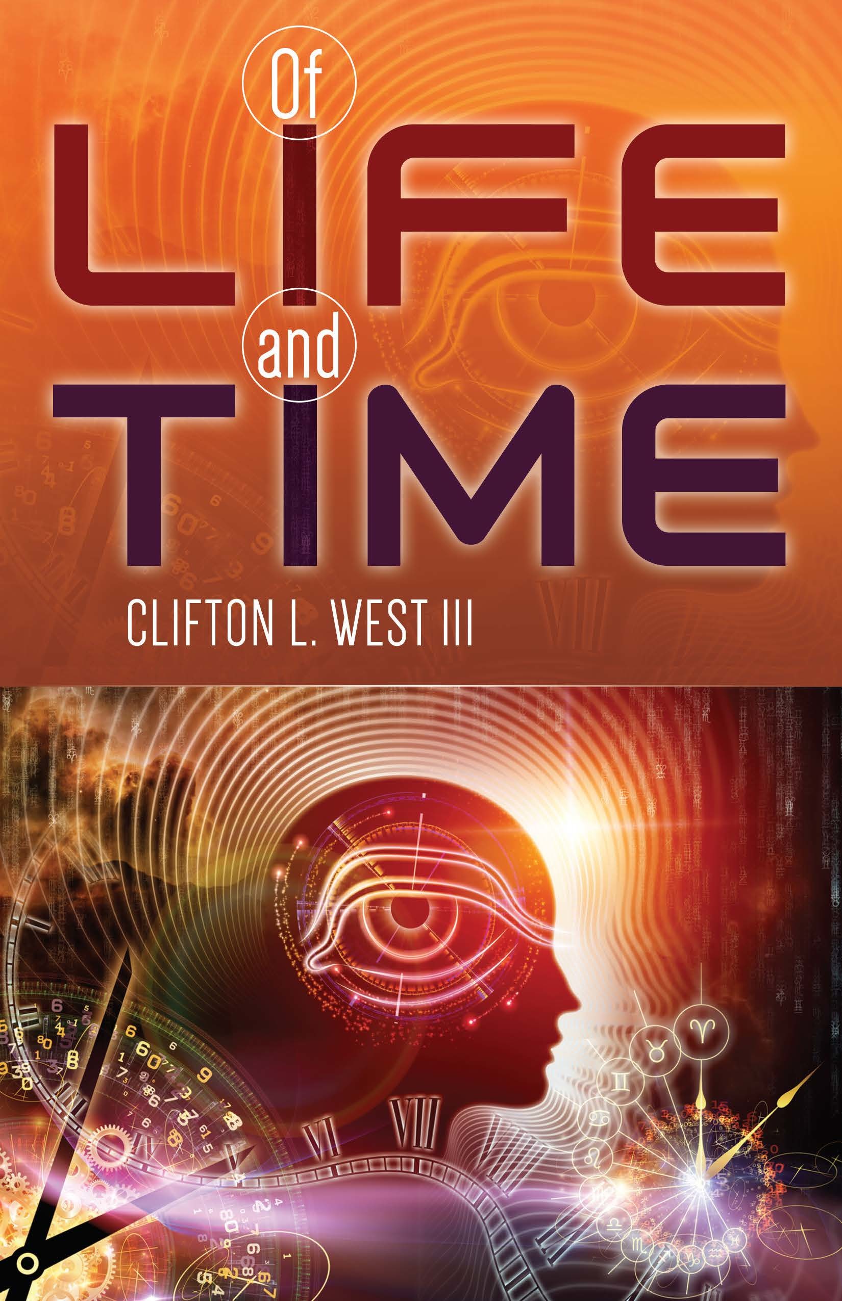 Of Life and Time by Clifton L. West III | Goodreads