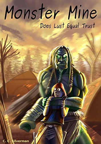 Monster Mine: Does Lust Equal Trust by C.C. Silverman | Goodreads