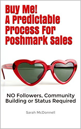 Buy Me! A Predictable Process For Poshmark Sales by Sarah McDonnell ...