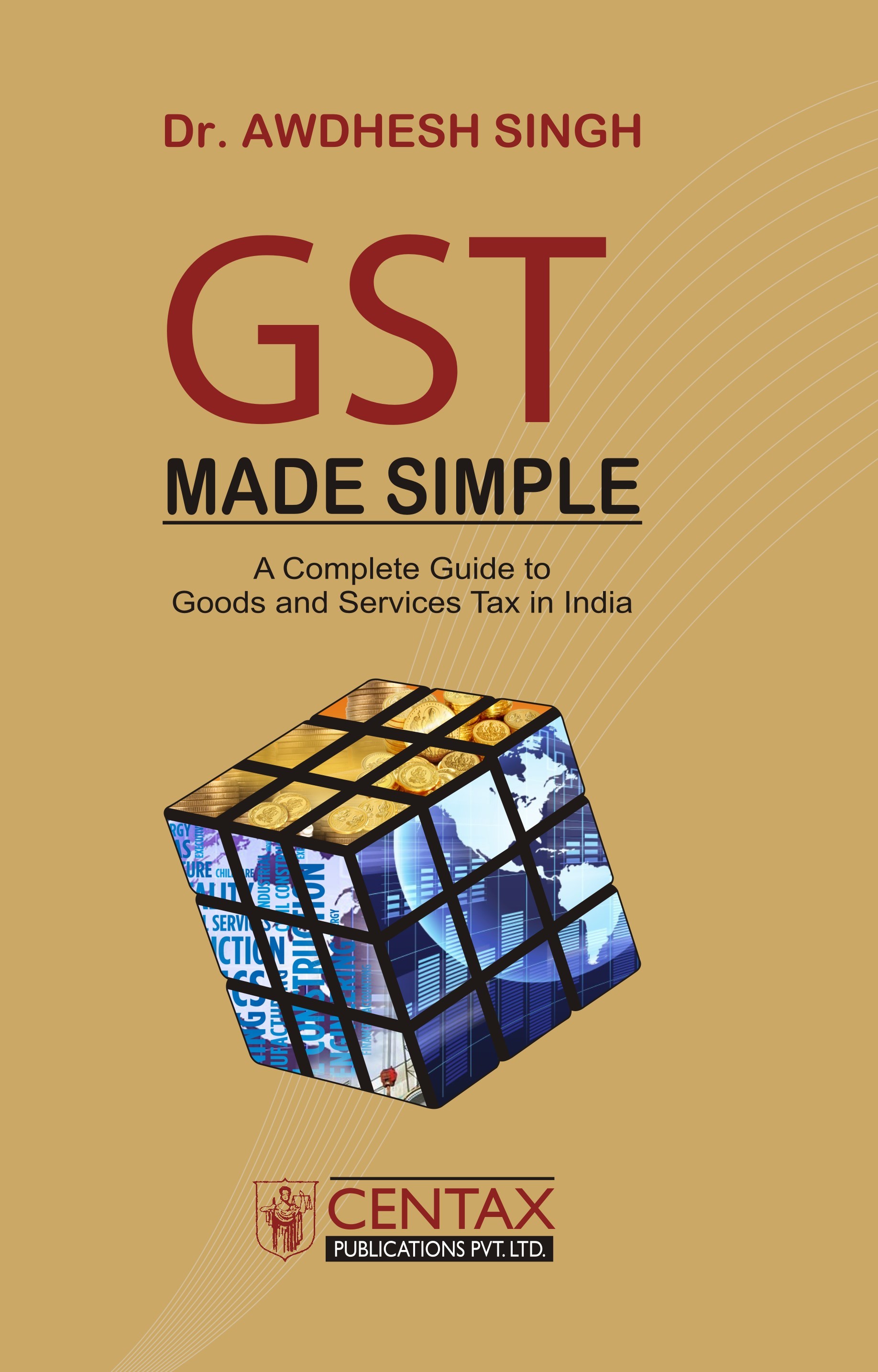 GST Made Simple: A Complete Guide to Goods and Services Tax in India by ...