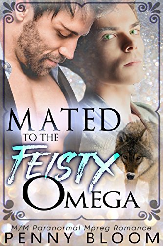 Mated to the Feisty Omega by Penny Bloom | Goodreads