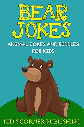Bear Jokes for Kids: Animal Jokes and Riddles for Kids by Kid's Corner ...