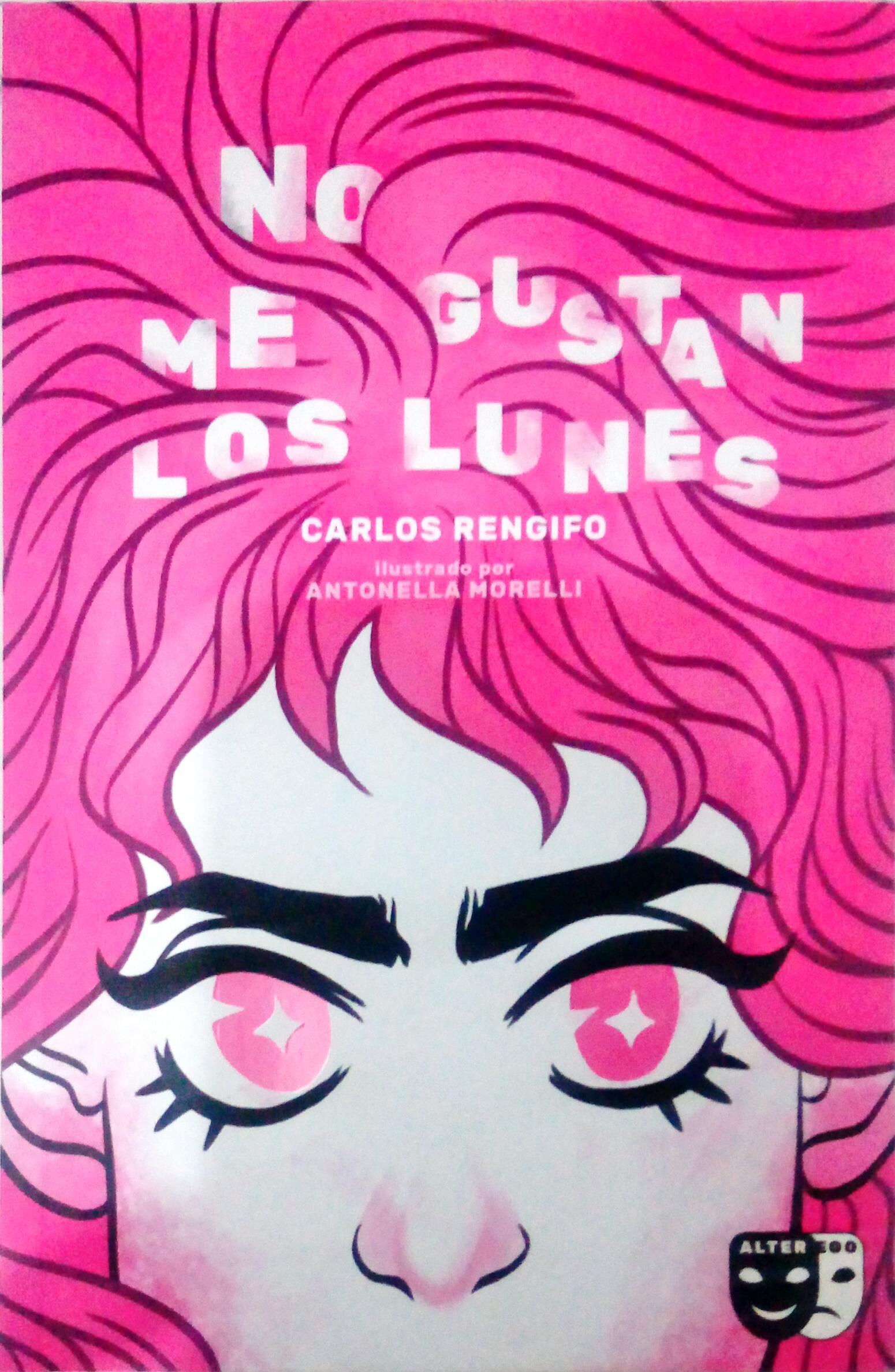 No me gustan los lunes (Alter ego, #1) by Carlos Rengifo | Goodreads