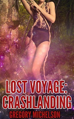 Lost Voyage: Crash Landing: The Sexy Stars by Gregory Michelson | Goodreads