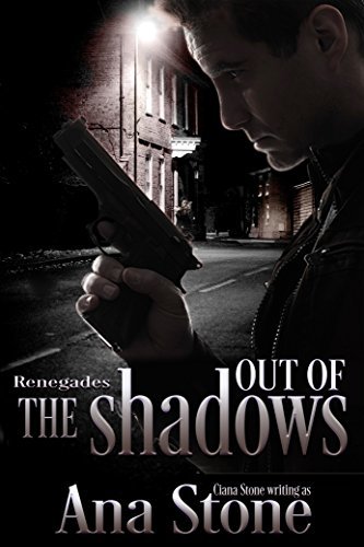 Renegades: Out of the Shadows by Ciana Stone | Goodreads