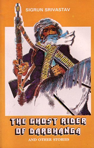 The ghost rider of Darbhanga and other stories by Sigrun Srivastav ...