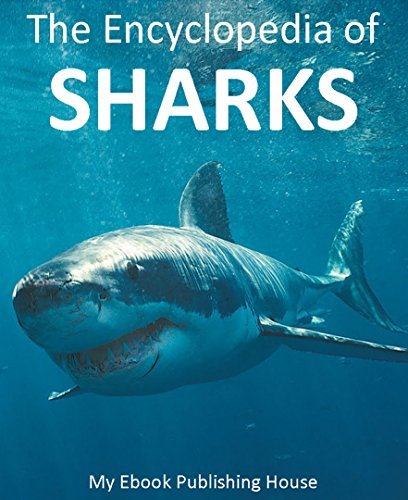 The Encyclopedia of Sharks by My Ebook Publishing House | Goodreads