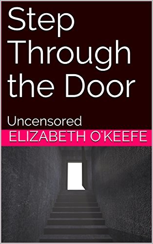 Step Through the Door: Uncensored: My Journey from Fear to Freedom by ...