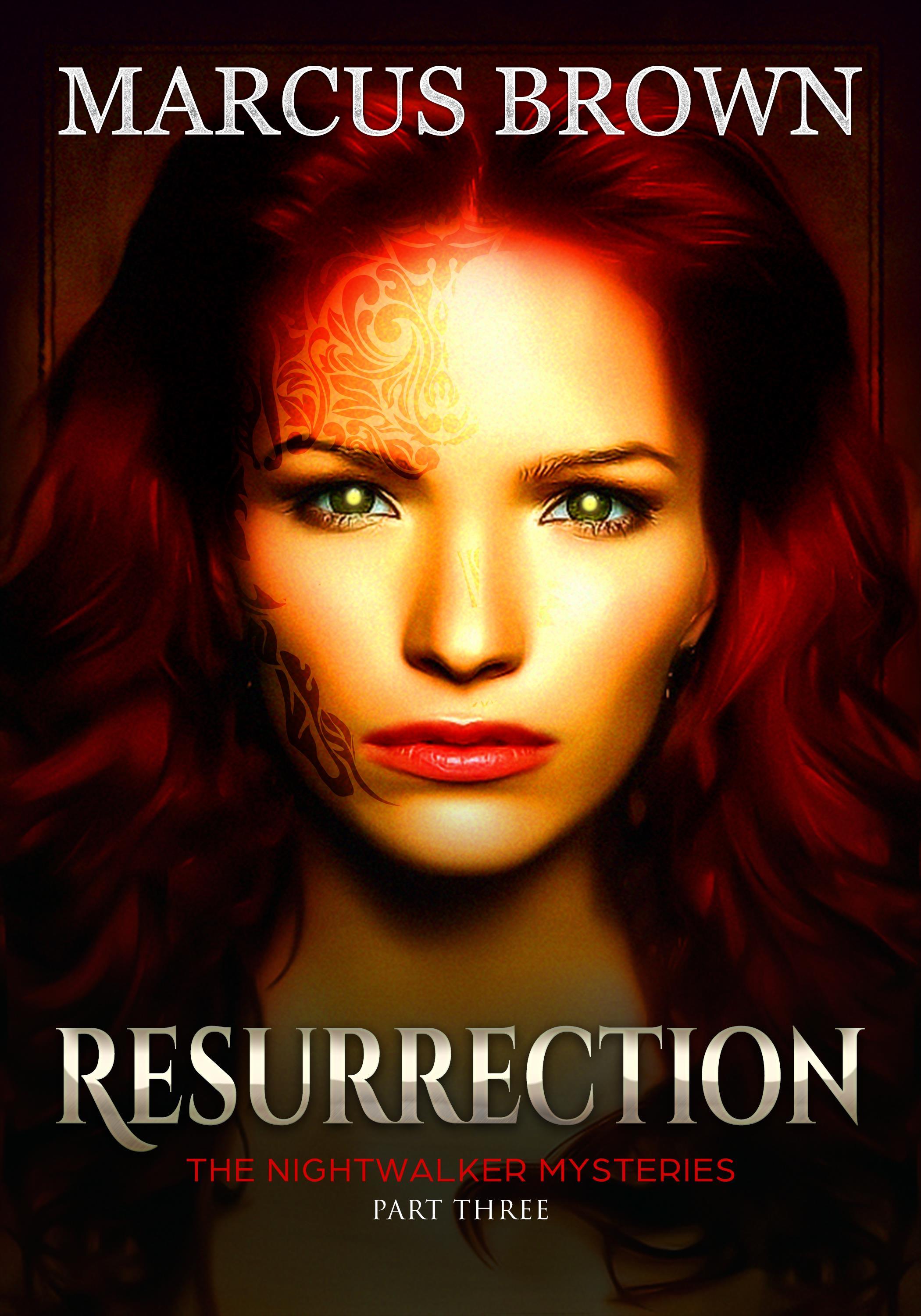 Resurrection (The Nightwalker Mysteries, #3) by Marcus Brown | Goodreads