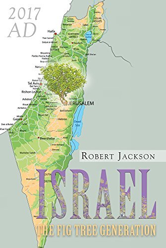 Israel: The Fig Tree Generation by Robert Jackson | Goodreads