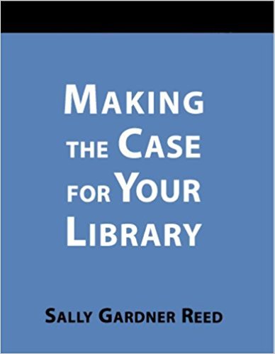 Making the Case for Your Library: A How-To-Do-It Manual by Sally ...