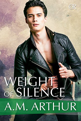 Weight of Silence (Cost of Repairs #3) by A.M. Arthur | Goodreads