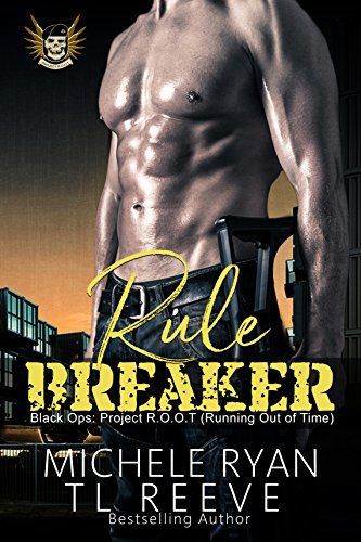 Rule Breaker (Black Ops: Project R.O.O.T, #1) by T.L. Reeve | Goodreads