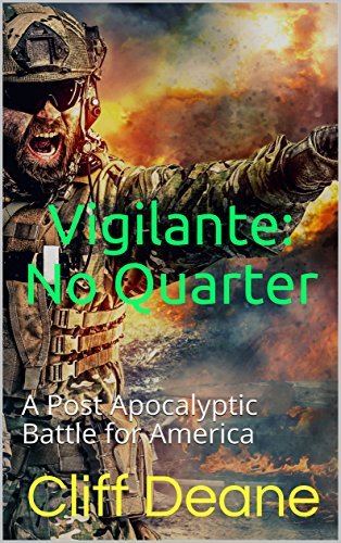 Vigilante: No Quarter: A Post Apocalyptic Battle for America by Cliff ...