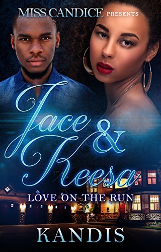 Jace & Keesa: Love on the Run by Kandis Tolliver | Goodreads