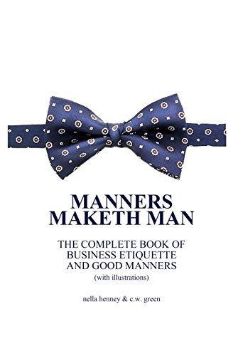 Manners Maketh Man : The Complete Book of Business Etiquette and Good ...